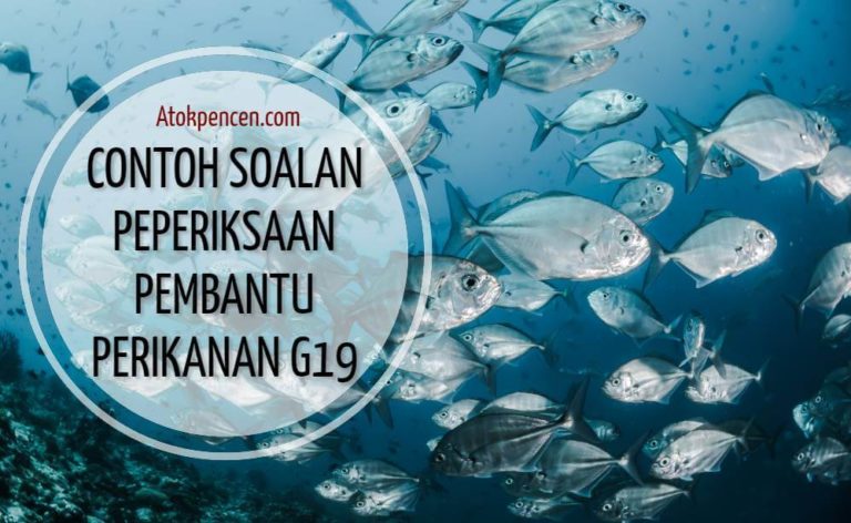 Contoh Soalan Peperiksaan Pembantu Perikanan G1