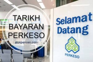 Tarikh Bayaran PERKESO 2024 · AtokPencen.com